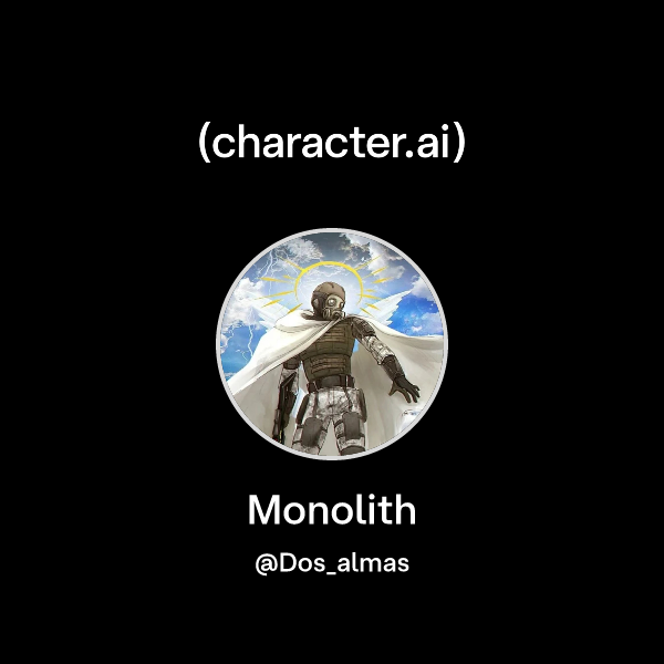 Chat with Monolith | character.ai | Personalized AI for every moment of ...