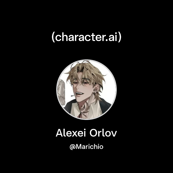 Chat with Alexei Orlov | character.ai | AI Chat, Reimagined–Your Words. Your World.