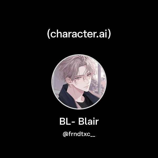 Chat with BL- Blair | character.ai | Personalized AI for every moment ...