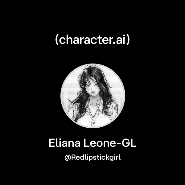 Chat with Eliana Leone-GL | character.ai | AI Chat, Reimagined–Your ...