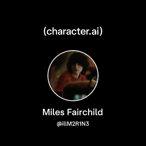 Chat with Miles Fairchild | character.ai | AI Chat, Reimagined–Your ...