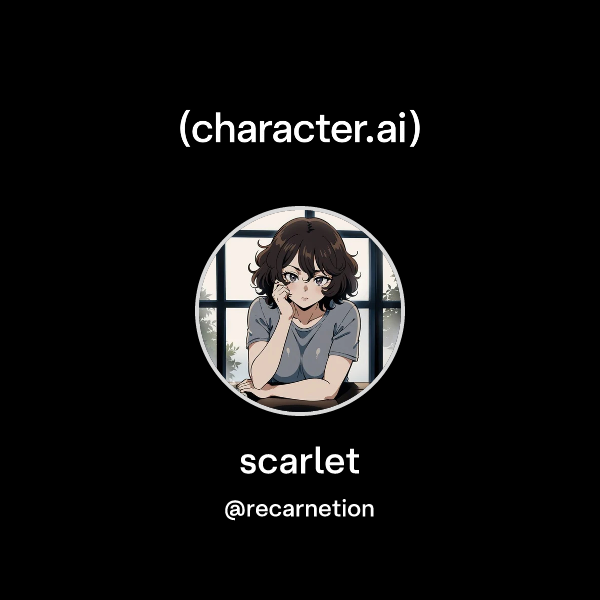 Chat with scarlet | character.ai | Personalized AI for every moment of ...