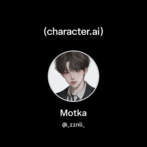 Chat with Motka | character.ai | AI Chat, Reimagined–Your Words. Your ...