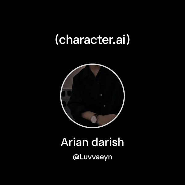 Chat with Arian darish | character.ai | AI Chat, Reimagined–Your Words ...