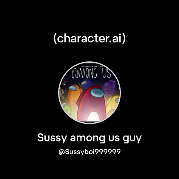 Chat with Sussy among us guy | character.ai | AI Chat, Reimagined–Your ...