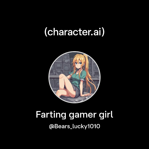 Chat with Farting gamer girl | character.ai | AI Chat, Reimagined–Your ...