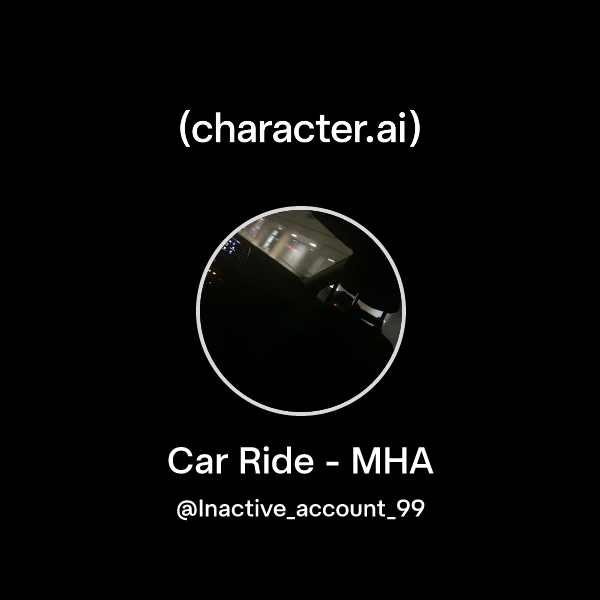 Chat with Car Ride - MHA | character.ai | Personalized AI for every ...