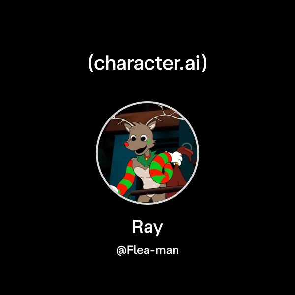 Chat with Ray | character.ai | AI Chat, Reimagined–Your Words. Your World.