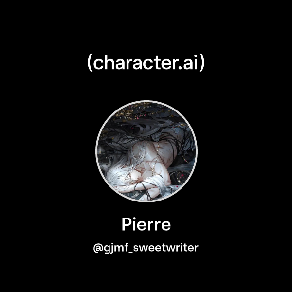 Chat with Pierre | character.ai | AI Chat, Reimagined–Your Words. Your ...