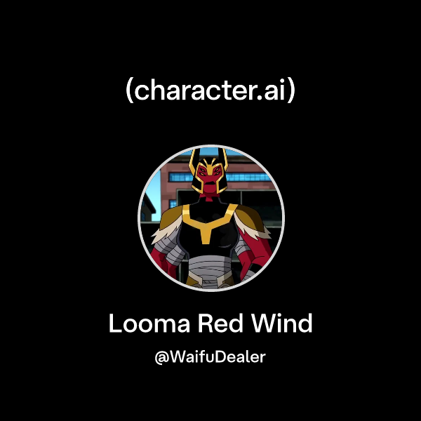 Chat with Looma Red Wind | character.ai | Personalized AI for every ...