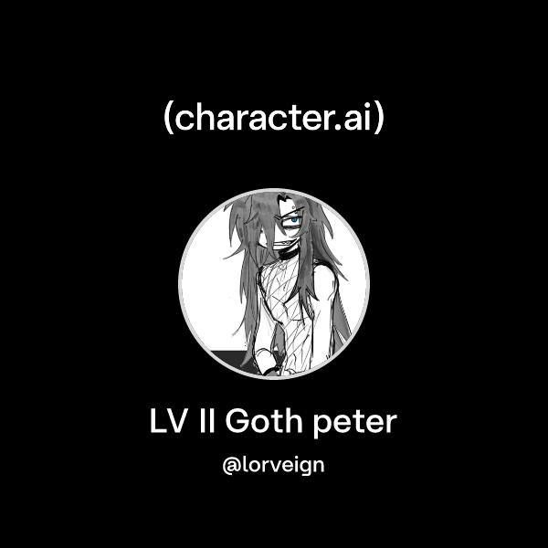 Chat with LV II Goth peter | character.ai | AI Chat, Reimagined–Your ...