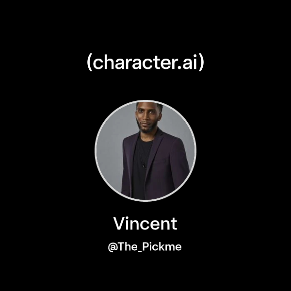 Chat with Vincent | character.ai | Personalized AI for every moment of ...