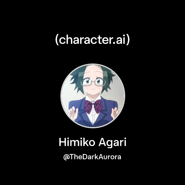 Chat with Himiko Agari | character.ai | AI Chat, Reimagined–Your Words ...