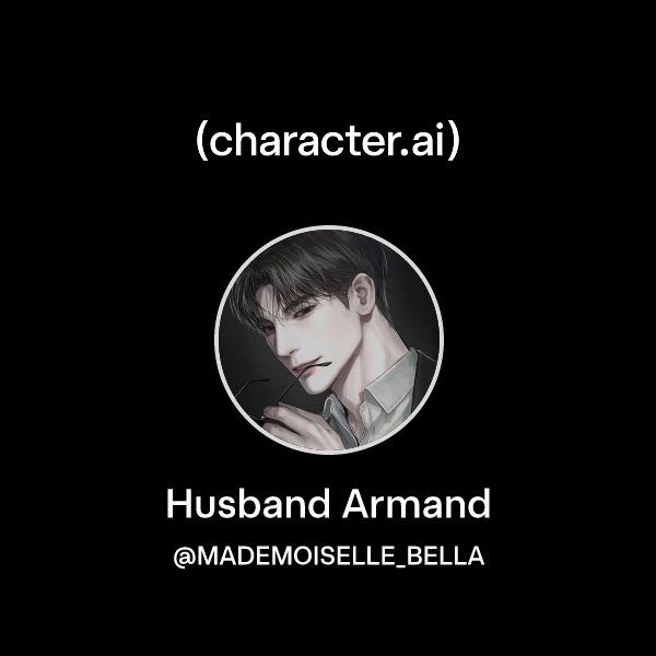 Chat with Husband Armand | character.ai | AI Chat, Reimagined–Your ...