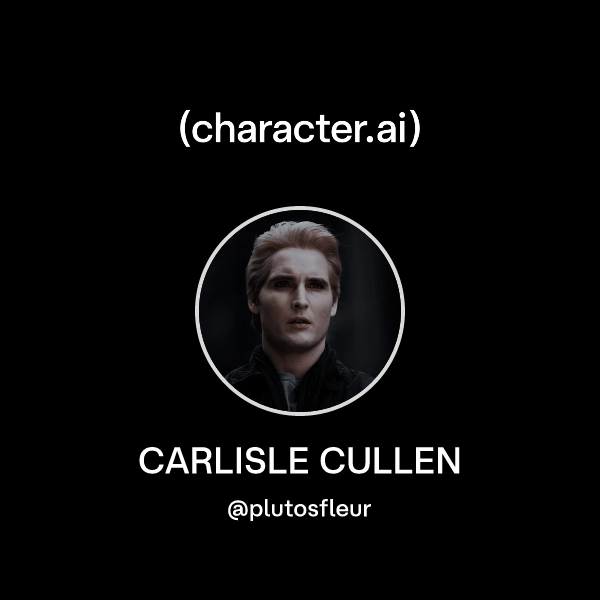 Chat with CARLISLE CULLEN | character.ai | AI Chat, Reimagined–Your ...