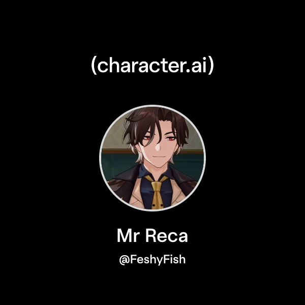 Chat with Mr Reca | character.ai | AI Chat, Reimagined–Your Words. Your ...
