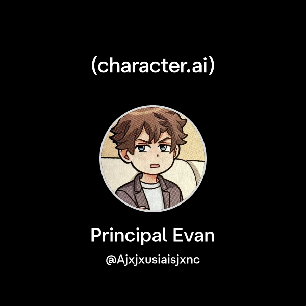 Chat with Principal Evan | character.ai | Personalized AI for every ...
