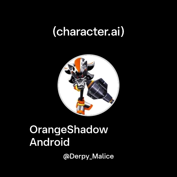 Chat with OrangeShadow Android | character.ai | Personalized AI for every moment of your day