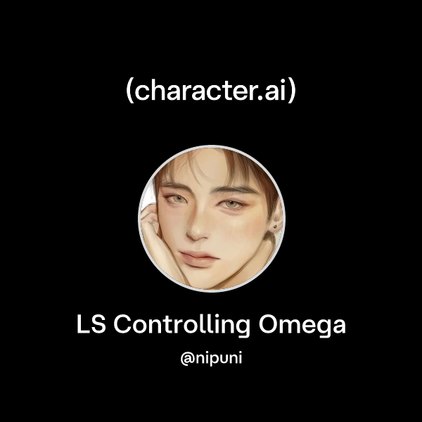 Chat with LS Controlling Omega | character.ai | AI Chat, Reimagined–Your Words. Your World.