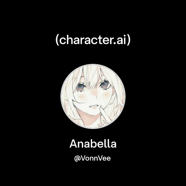Chat with Anabella | character.ai | AI Chat, Reimagined–Your Words ...