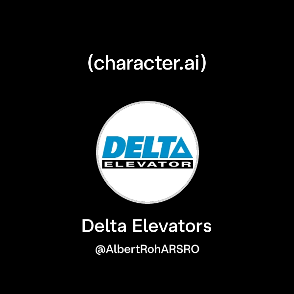 Chat with Delta Elevators | character.ai | Personalized AI for every moment of your day