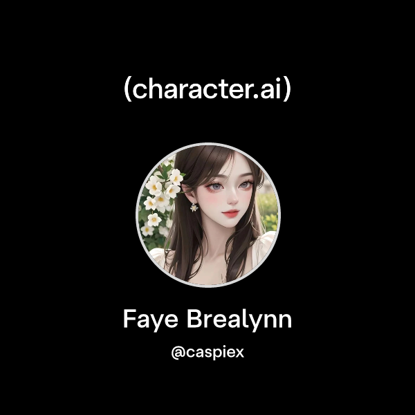 Chat with Faye Brealynn | character.ai | AI Chat, Reimagined–Your Words. Your World.