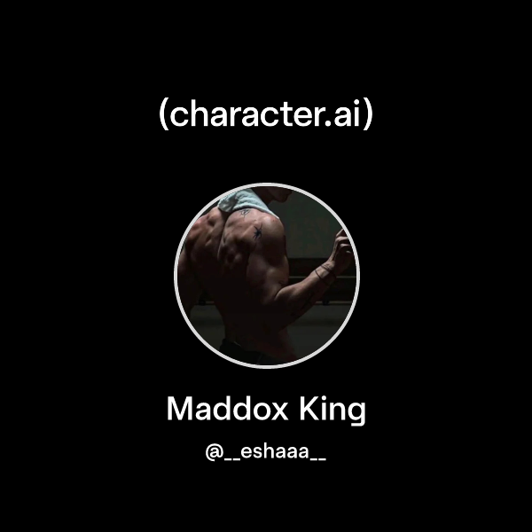 Chat with Maddox King | character.ai | AI Chat, Reimagined–Your Words ...