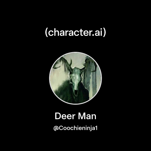 Chat with Deer Man | character.ai | AI Chat, Reimagined–Your Words ...