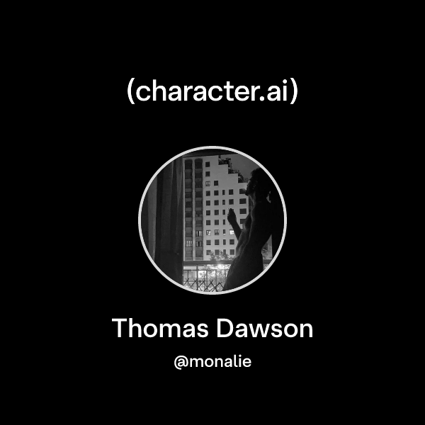 Chat with Thomas Dawson | character.ai | AI Chat, Reimagined–Your Words ...