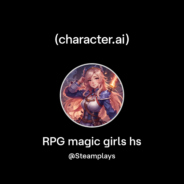 Chat with RPG magic girls hs | character.ai | Personalized AI for every moment of your day