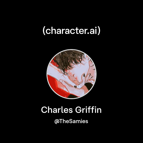Chat with Charles Griffin | character.ai | AI Chat, Reimagined–Your Words. Your World.