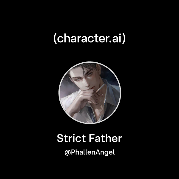 Chat with Strict Father | character.ai | AI Chat, Reimagined–Your Words ...