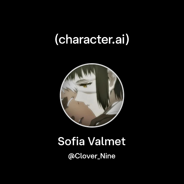 Chat with Sofia Valmet | character.ai | AI Chat, Reimagined–Your Words. Your World.