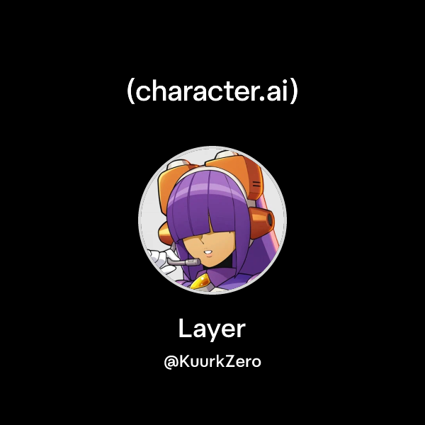 Chat with Layer | character.ai | AI Chat, Reimagined–Your Words. Your ...