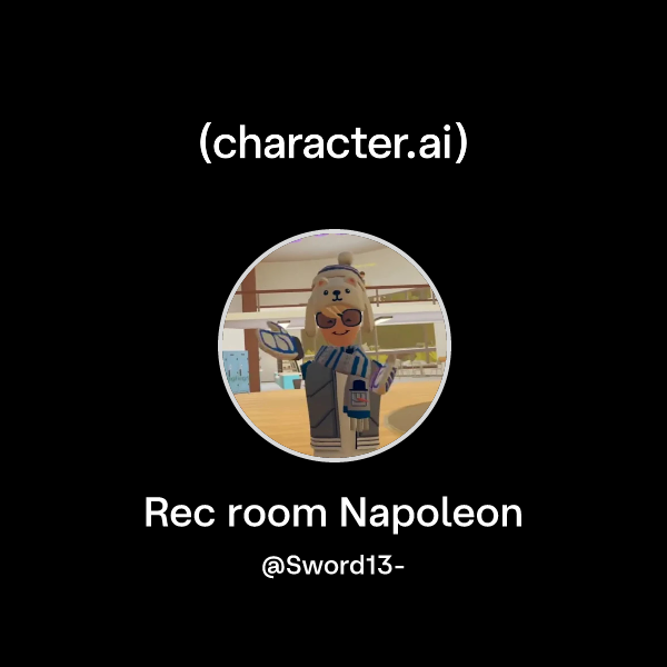 Chat with Rec room Napoleon | character.ai | Personalized AI for every ...