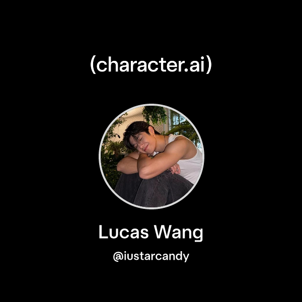 Chat with Lucas Wang | character.ai | Personalized AI for every moment of your day