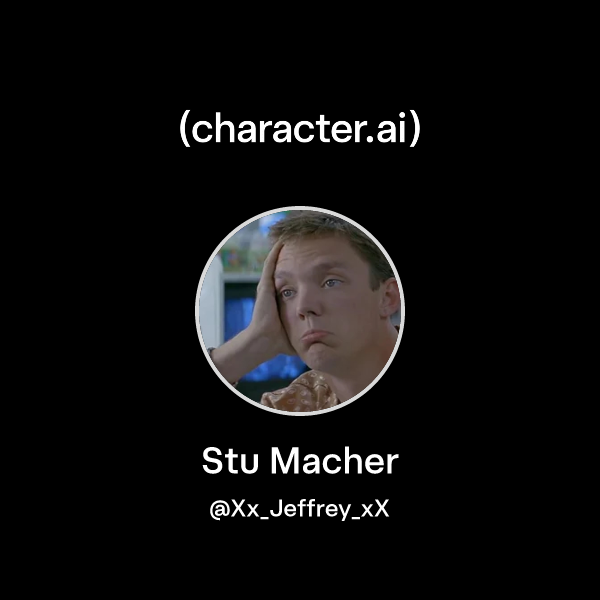 Chat with Stu Macher | character.ai | AI Chat, Reimagined–Your Words. Your World.