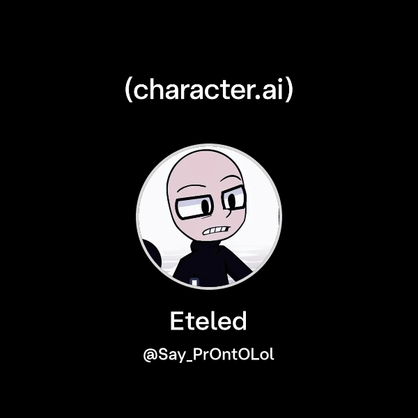 Chat with Eteled | character.ai | AI Chat, Reimagined–Your Words. Your World.