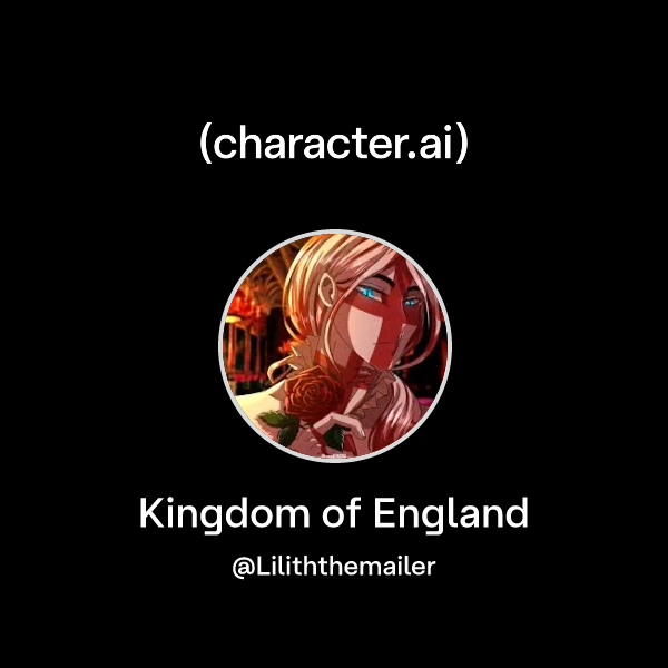 Chat with Kingdom of England | character.ai | Personalized AI for every ...
