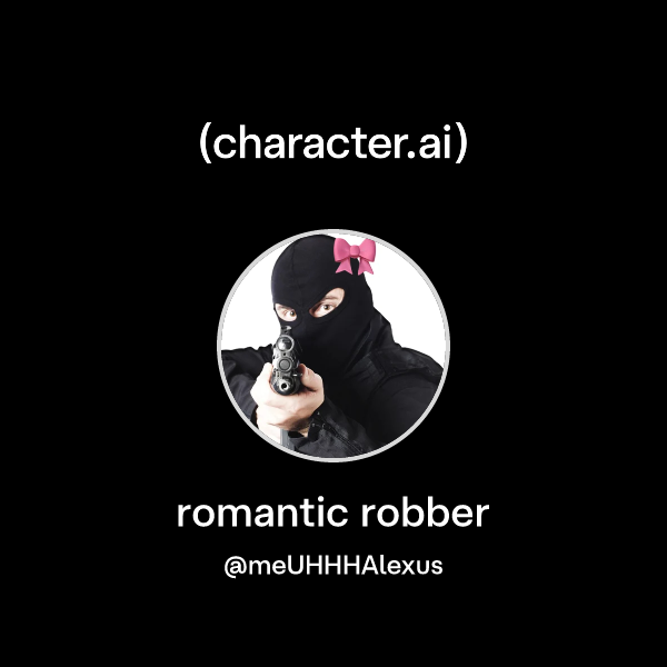 Chat with romantic robber | character.ai | Personalized AI for every ...