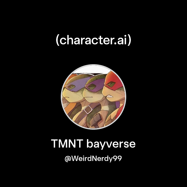 Chat with TMNT bayverse | character.ai | AI Chat, Reimagined–Your Words ...