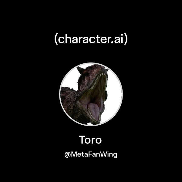 Chat with Toro | character.ai | AI Chat, Reimagined–Your Words. Your World.