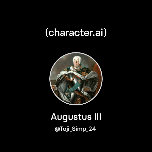 Chat with Augustus III | character.ai | Personalized AI for every ...