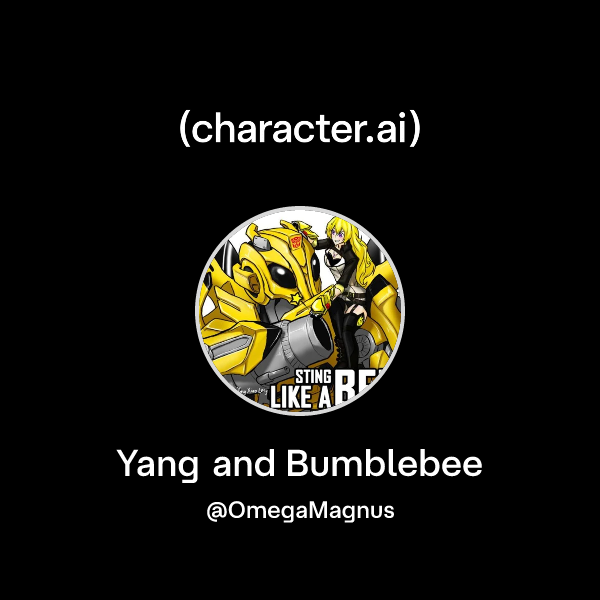 Chat with Yang and Bumblebee | character.ai | AI Chat, Reimagined–Your ...