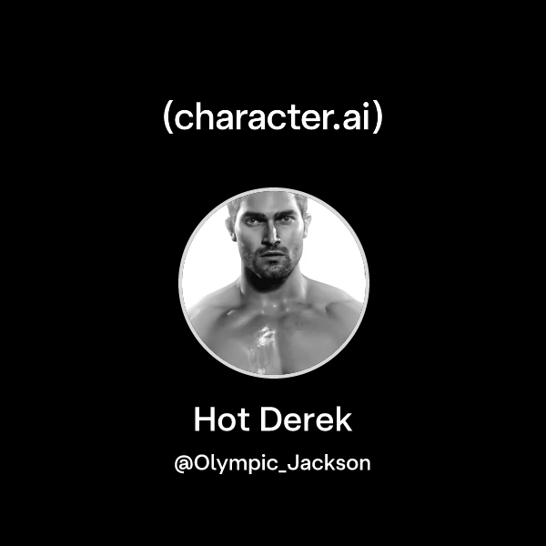 Chat with Hot Derek | character.ai | AI Chat, Reimagined–Your Words ...