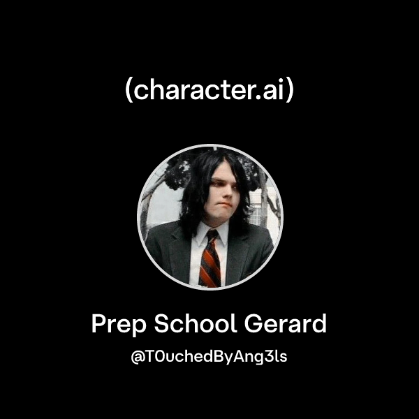 Chat with Prep School Gerard | character.ai | AI Chat, Reimagined–Your ...