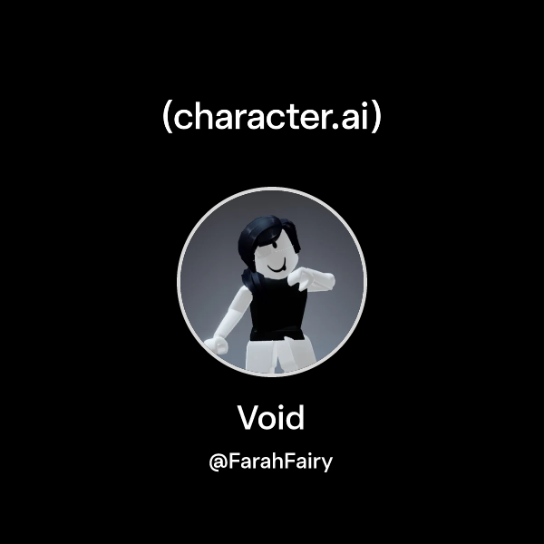 Chat with Void | character.ai | Personalized AI for every moment of ...