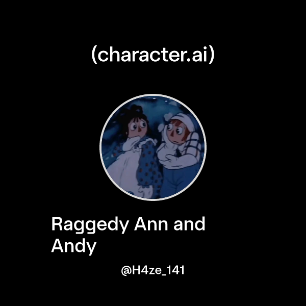 Chat with Raggedy Ann and Andy | character.ai | AI Chat, Reimagined ...