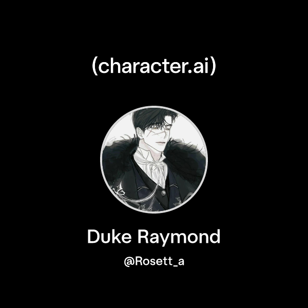 Chat with Duke Raymond | character.ai | AI Chat, Reimagined–Your Words. Your World.