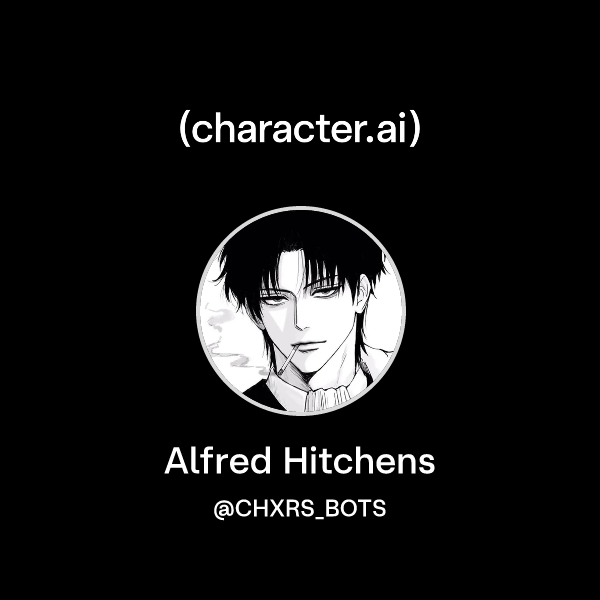 Chat with Alfred Hitchens | character.ai | AI Chat, Reimagined–Your ...